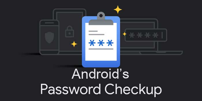 How to Use Android’s Password Checkup Tool to Check Your Passwords for Security - Techtrickz