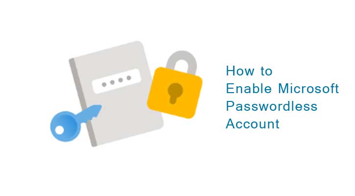 How to Use Microsoft Passwordless Login Feature for Your Account ...