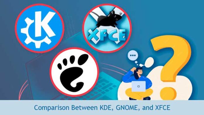 Decoding Desktop Environments: KDE vs GNOME vs XFCE Showdown - Techtrickz