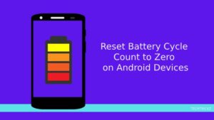 How to Reset Battery Cycle Count to Zero on Android Devices - Techtrickz
